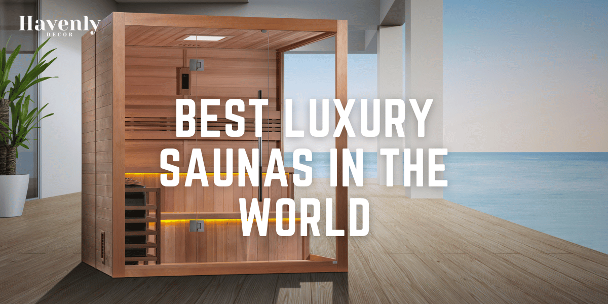 Best Luxury Home Saunas In The World