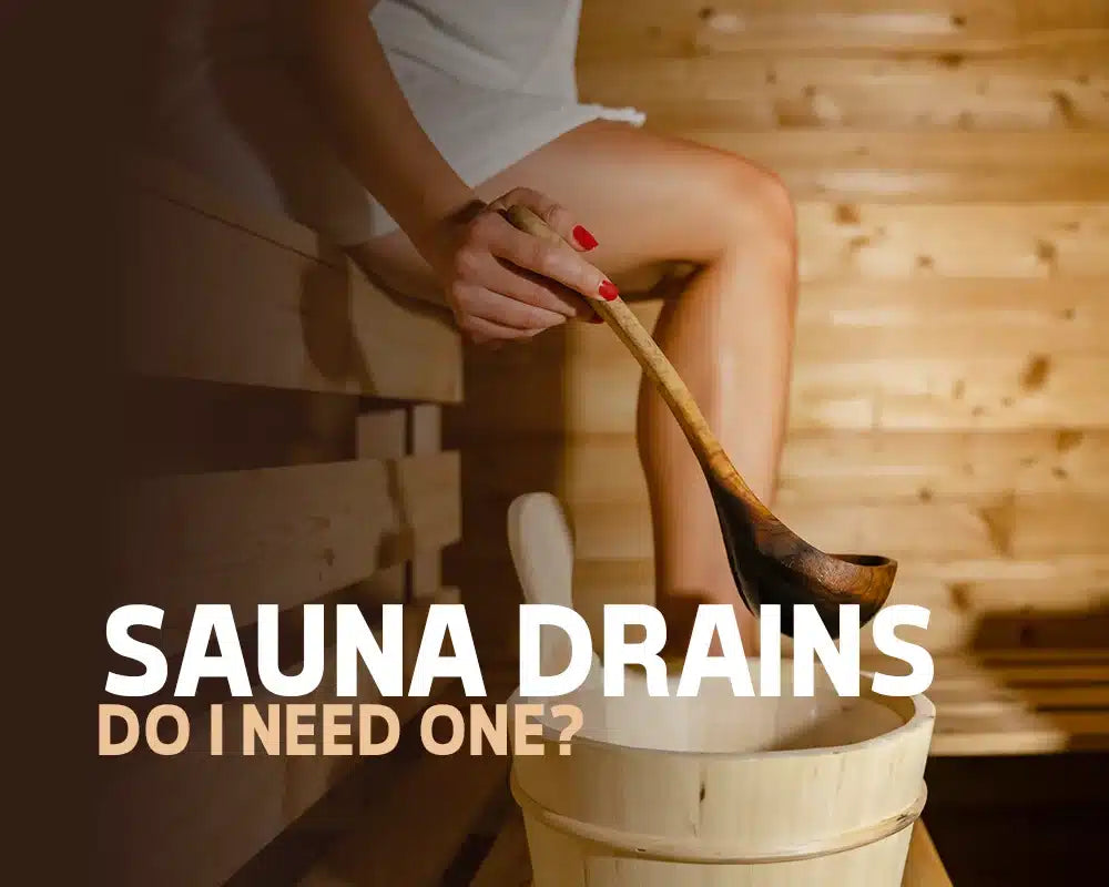 Does a Sauna Need a Drain? What You Really Need to Know