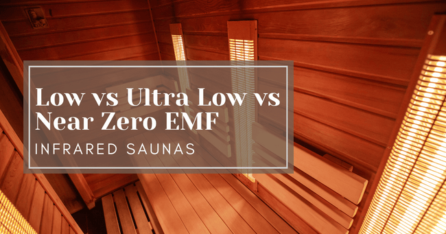 Low vs Ultra Low vs Near Zero EMF Infrared Saunas Explained (2026)