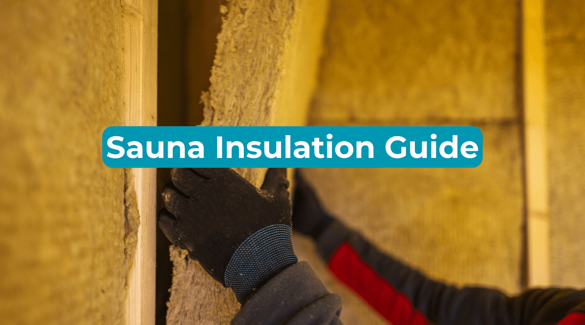 The Ultimate Guide to Sauna Insulation: Tips, Materials, and Benefits