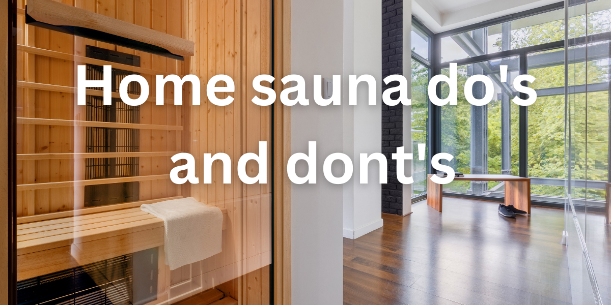 The Dos and Don'ts of Putting in a Home Sauna